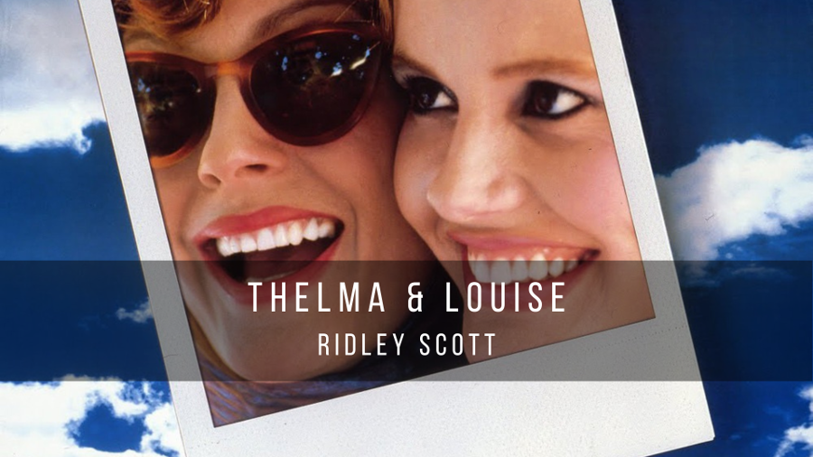 Thelma & Louise, de Ridley Scott (1991) – Guión de Callie Khouri – La ...